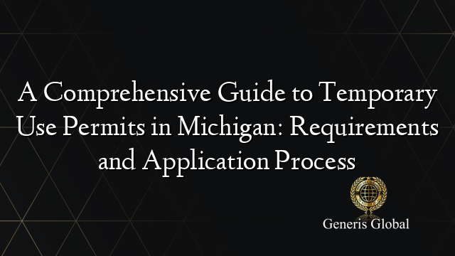 A Comprehensive Guide to Temporary Use Permits in Michigan ...