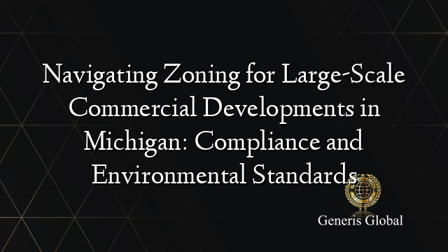 Navigating Zoning for Large-Scale Commercial Developments in Michigan ...