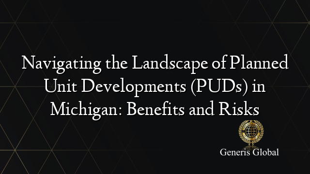 Navigating the Landscape of Planned Unit Developments (PUDs) in ...