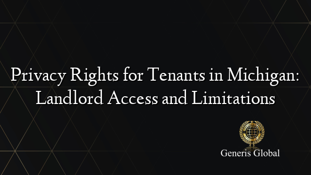 Privacy Rights for Tenants in Michigan: Landlord Access and Limitations