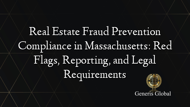 Real Estate Fraud Prevention Compliance in Massachusetts: Red Flags ...
