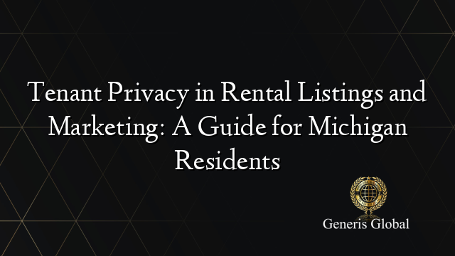 Tenant Privacy in Rental Listings and Marketing: A Guide for Michigan ...