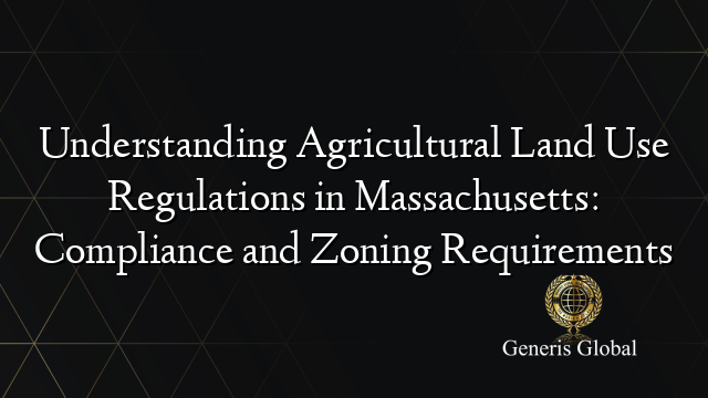 Understanding Agricultural Land Use Regulations in Massachusetts ...