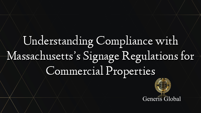 Understanding Compliance with Massachusetts’s Signage Regulations for ...