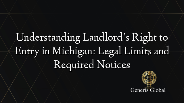Understanding Landlord’s Right to Entry in Michigan: Legal Limits and ...