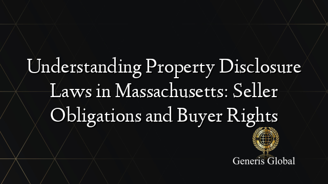 Understanding Property Disclosure Laws in Massachusetts: Seller ...