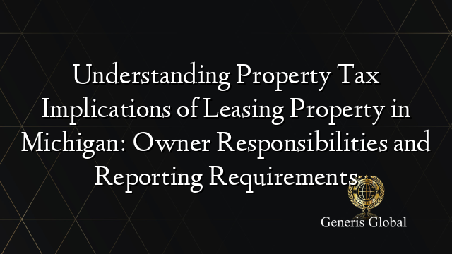 Understanding Property Tax Implications of Leasing Property in Michigan ...