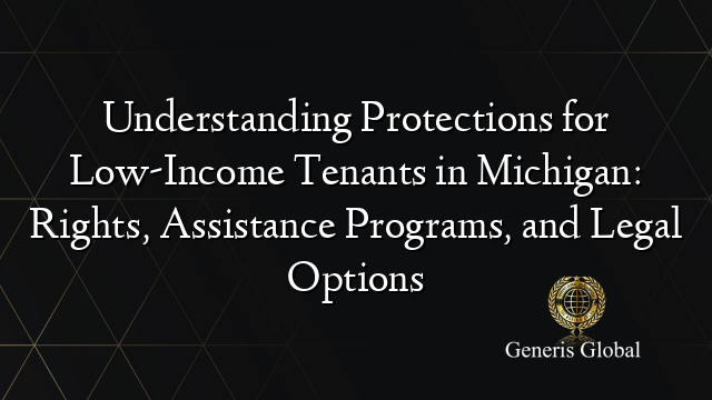 Understanding Protections for Low-Income Tenants in Michigan: Rights ...