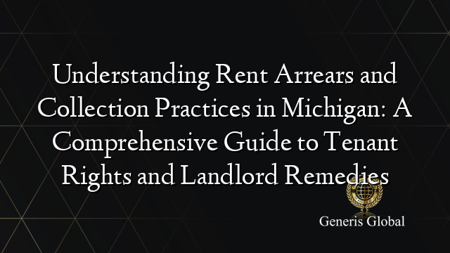 Understanding Rent Arrears and Collection Practices in Michigan: A ...