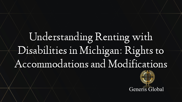 Understanding Renting with Disabilities in Michigan: Rights to ...