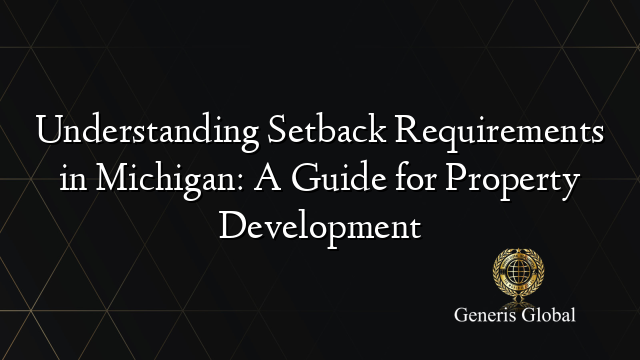 Understanding Setback Requirements in Michigan: A Guide for Property ...