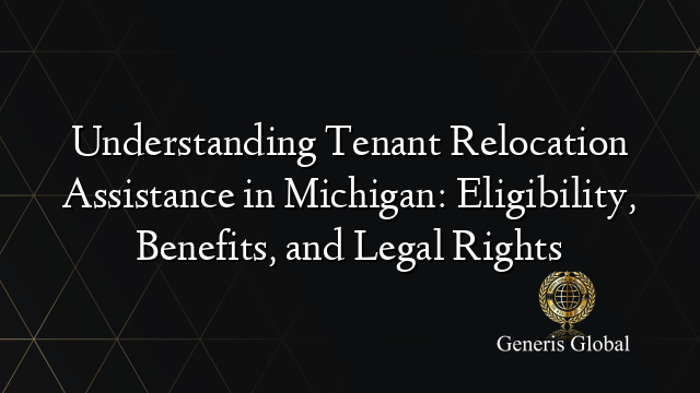Understanding Tenant Relocation Assistance in Michigan: Eligibility ...