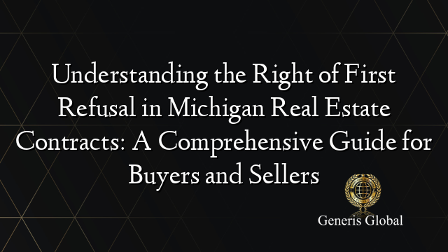 Understanding the Right of First Refusal in Michigan Real Estate ...