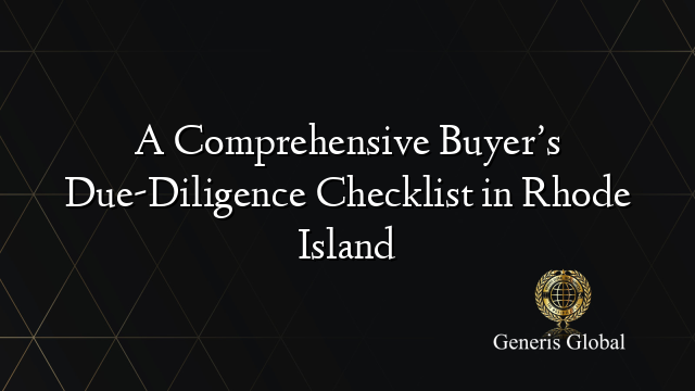 A Comprehensive Buyer’s Due-Diligence Checklist in Rhode Island