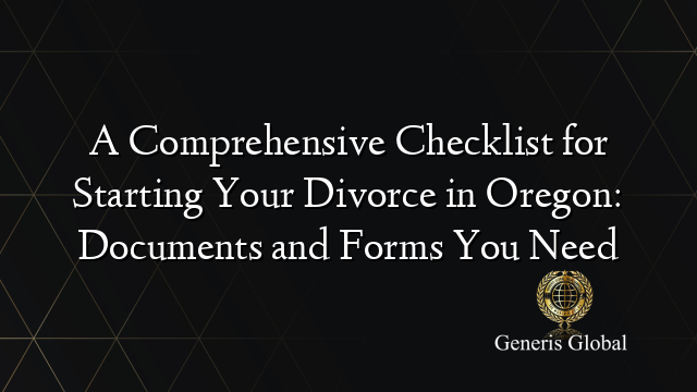 A Comprehensive Checklist for Starting Your Divorce in Oregon ...