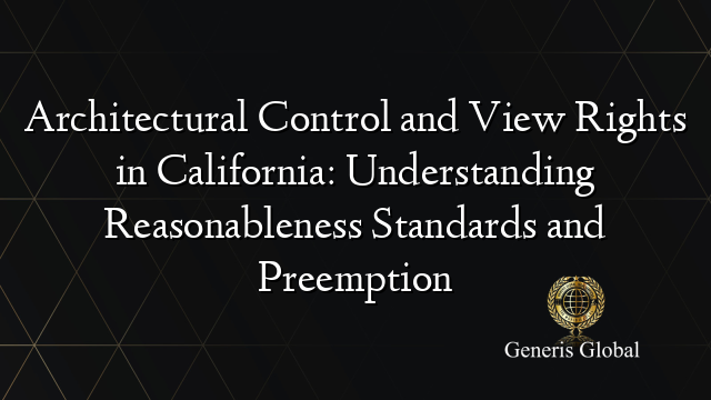 Architectural Control and View Rights in California: Understanding ...