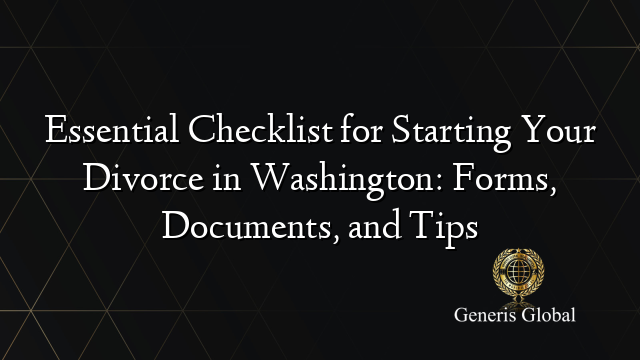 Essential Checklist for Starting Your Divorce in Washington: Forms ...