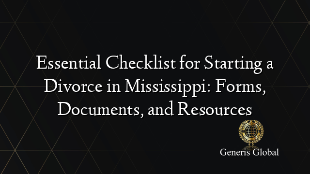 Essential Checklist for Starting a Divorce in Mississippi: Forms ...