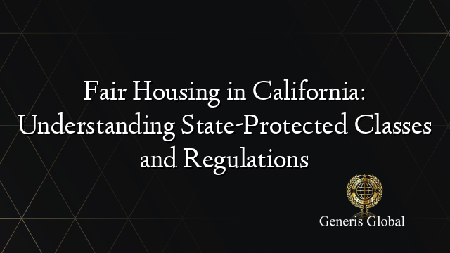 Fair Housing in California: Understanding State-Protected Classes and ...
