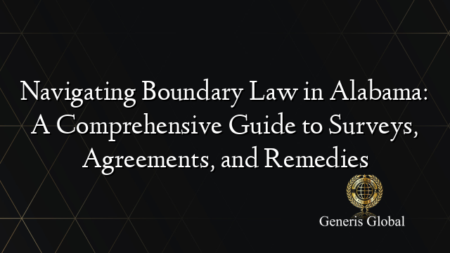 Navigating Boundary Law in Alabama: A Comprehensive Guide to Surveys ...