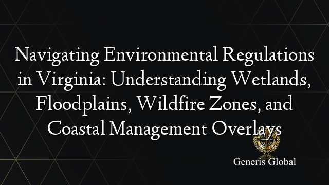 Navigating Environmental Regulations in Virginia: Understanding ...