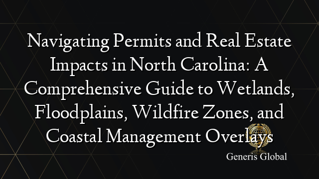 Navigating Permits and Real Estate Impacts in North Carolina: A ...