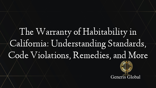 The Warranty of Habitability in California: Understanding Standards ...
