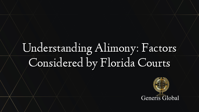 Understanding Alimony: Factors Considered by Florida Courts