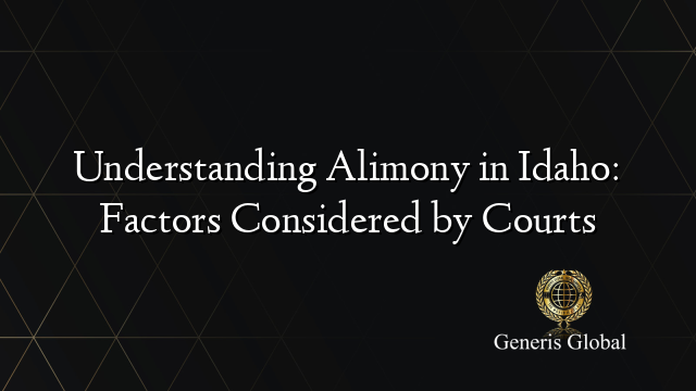 Understanding Alimony in Idaho: Factors Considered by Courts
