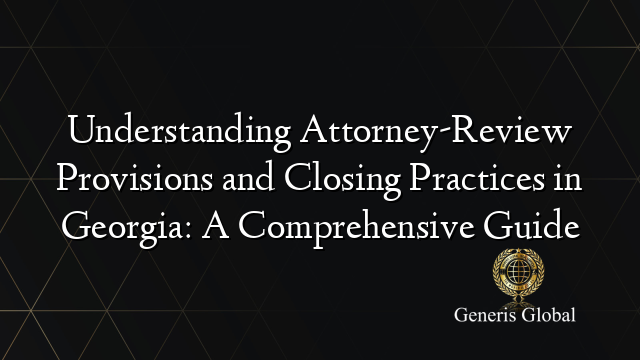 Understanding Attorney-Review Provisions and Closing Practices in ...