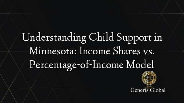 Understanding Child Support in Minnesota: Income Shares vs. Percentage ...