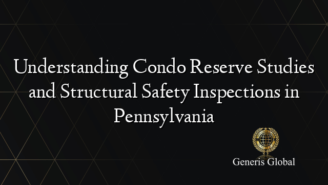 Understanding Condo Reserve Studies and Structural Safety Inspections ...
