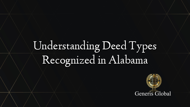 Understanding Deed Types Recognized in Alabama
