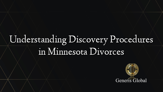 Understanding Discovery Procedures in Minnesota Divorces