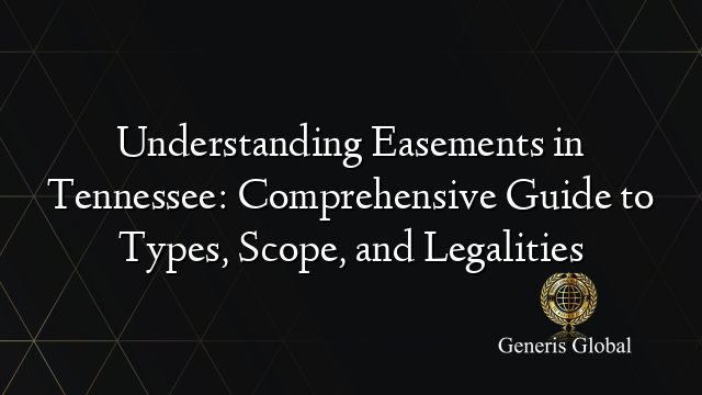 Understanding Easements in Tennessee: Comprehensive Guide to Types ...