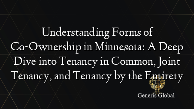 Understanding Forms of Co-Ownership in Minnesota: A Deep Dive into ...
