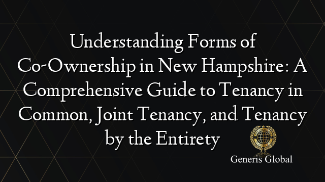 Understanding Forms of Co-Ownership in New Hampshire: A Comprehensive ...