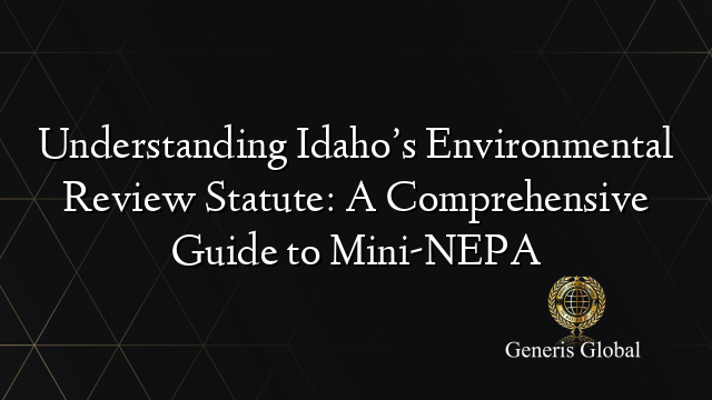 Understanding Idaho’s Environmental Review Statute: A Comprehensive ...