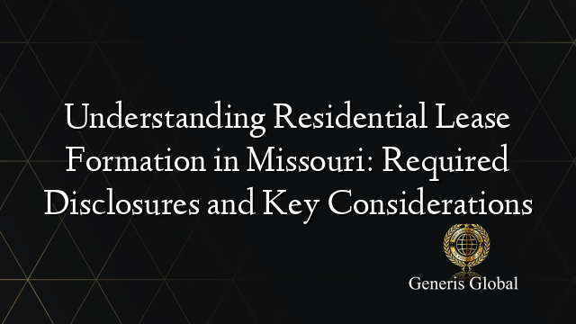 Understanding Residential Lease Formation in Missouri: Required ...