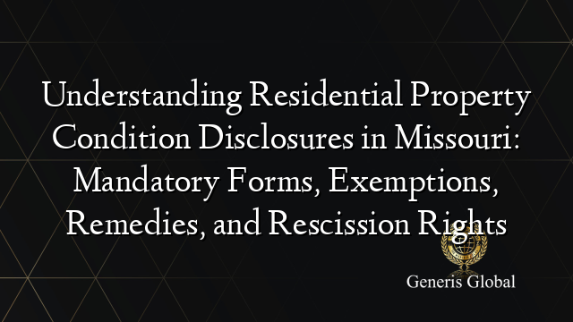 Understanding Residential Property Condition Disclosures in Missouri ...