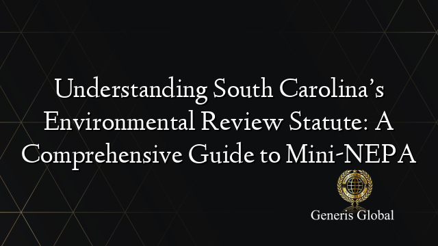 Understanding South Carolina’s Environmental Review Statute: A ...