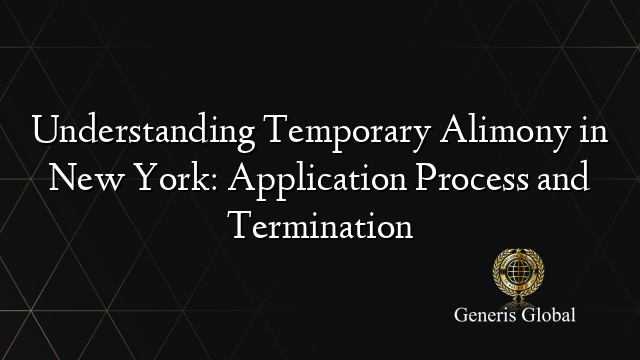 Understanding Temporary Alimony in New York: Application Process and ...