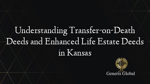 Understanding Transfer-on-Death Deeds and Enhanced Life Estate Deeds in ...