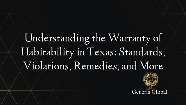 Understanding the Warranty of Habitability in Texas: Standards ...