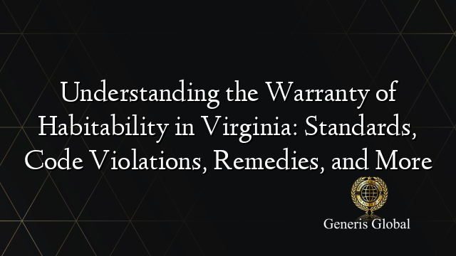 Understanding the Warranty of Habitability in Virginia: Standards, Code ...