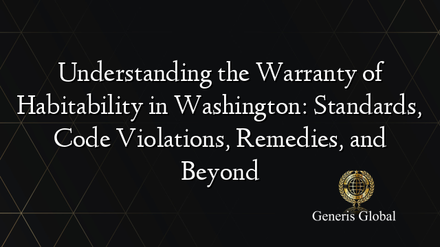 Understanding the Warranty of Habitability in Washington: Standards ...