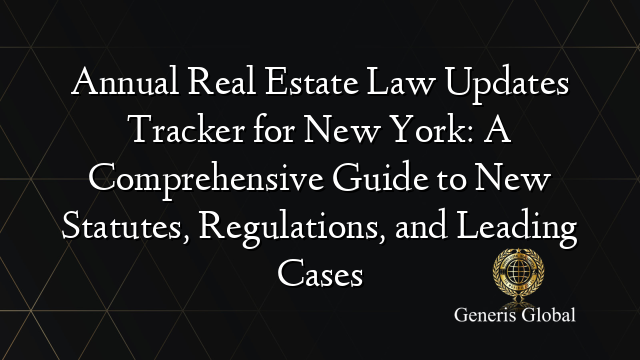 Annual Real Estate Law Updates Tracker for New York: A Comprehensive ...