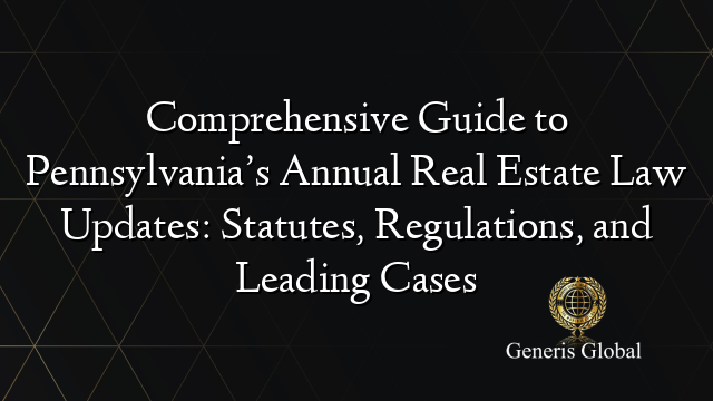 Comprehensive Guide to Pennsylvania’s Annual Real Estate Law Updates ...