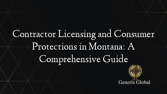 Contractor Licensing and Consumer Protections in Montana: A ...