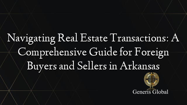 Navigating Real Estate Transactions: A Comprehensive Guide for Foreign ...